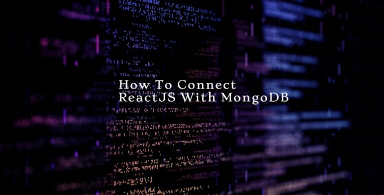 Full Guide How To Connect ReactJS With MongoDB - The Techism